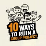 10 Ways To Ruin A Group Project, a one-act comedy by Jeremy Desmon
